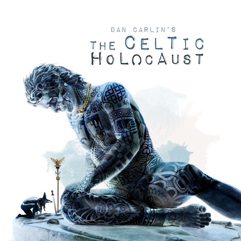 Hardcore History 60 – The Celtic Holocaust – Dan Carlin
