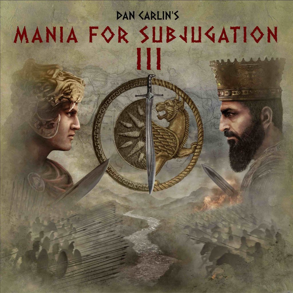 Hardcore History 73 – Mania for Subjugation III – Dan Carlin